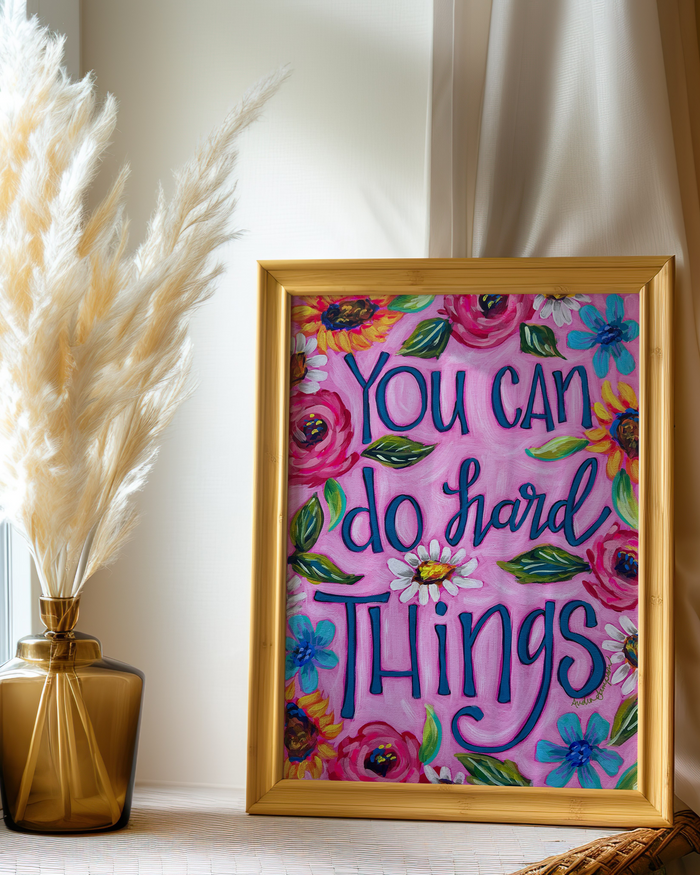 You Can Do Hard Things Quote Art Print on Paper or Canvas - Inspiratio