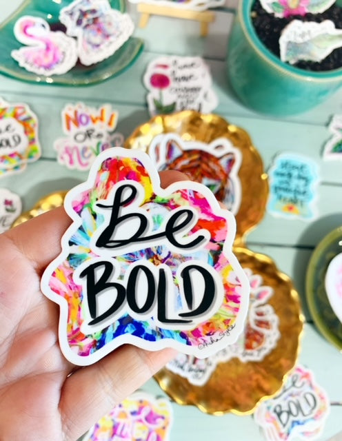 Be Bold Sticker